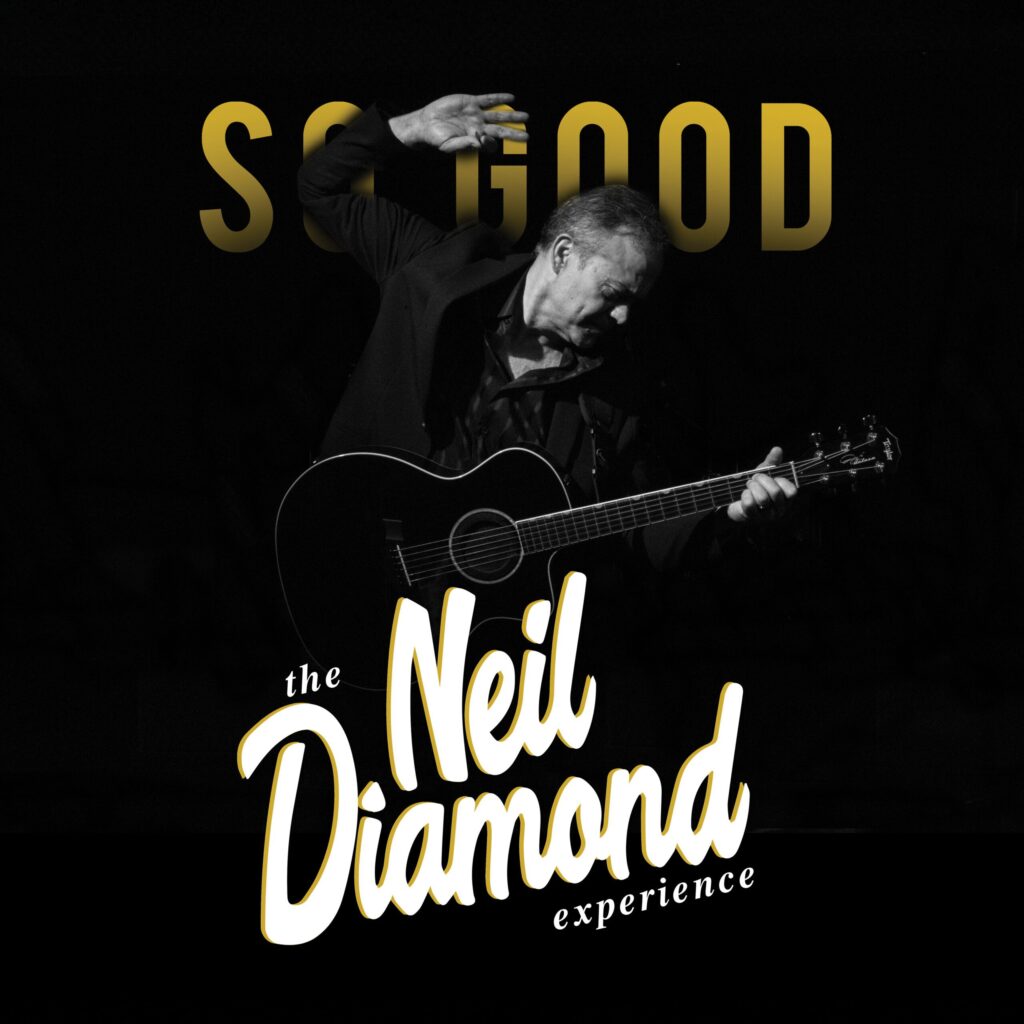 So Good! The Neil Diamond Experience Starring Robert Neary - NJ Family